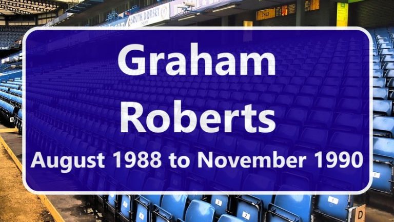 Graham Roberts: Chelsea Player 1988 to 1990 - Blue Champions